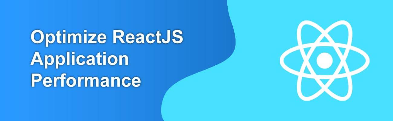 How To Optimize Performance For Reactjs Application Endertech
